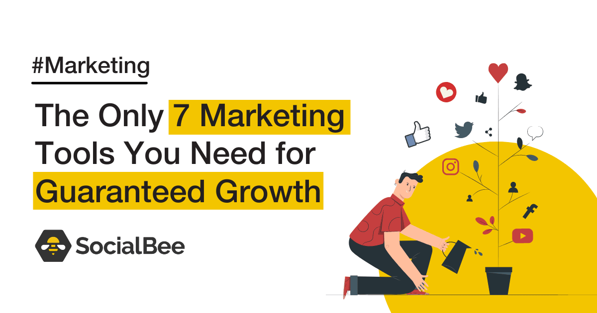 The Only 9 Marketing Tools You Need for Guaranteed Growth - SocialBee