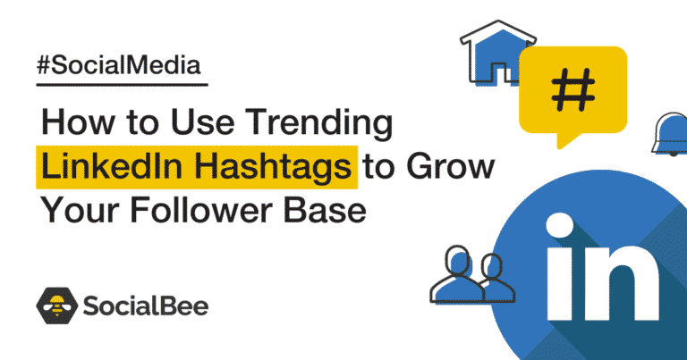 How to Use LinkedIn Hashtags to Grow Your Follower Base - SocialBee