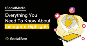 Everything You Need To Know About Instagram Highlights - SocialBee