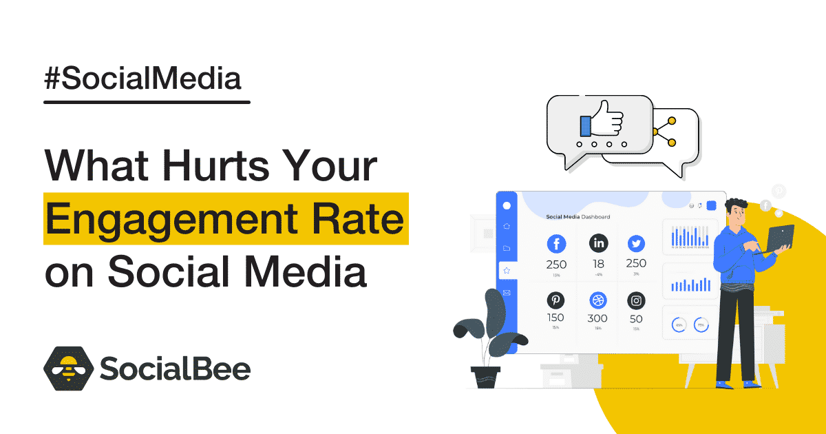 What Hurts Your Engagement Rate on Social Media [Mistakes to Avoid ...