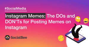 The DOs and DON'Ts of Posting Instagram Memes - SocialBee
