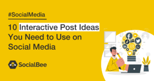 Interactive Post Ideas You Need to Use on Social Media - SocialBee