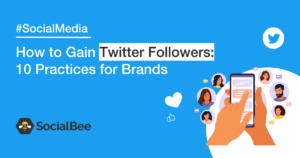 How to Gain Twitter Followers: 10 Practices for Brands - SocialBee